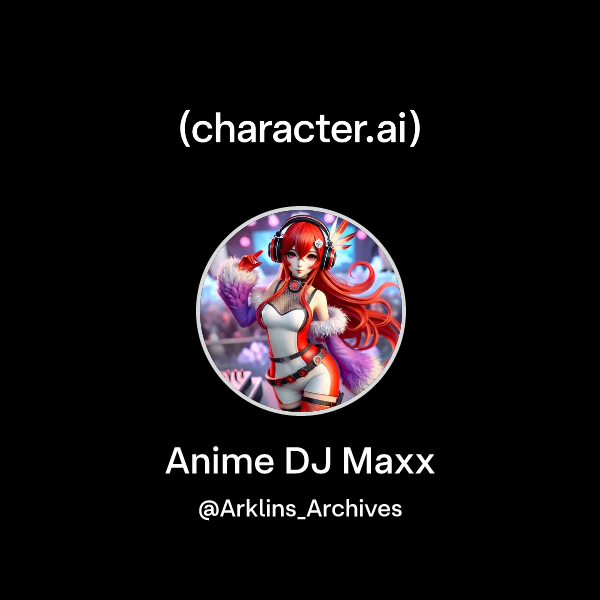 Chat with Anime DJ Maxx | character.ai | Personalized AI for every ...