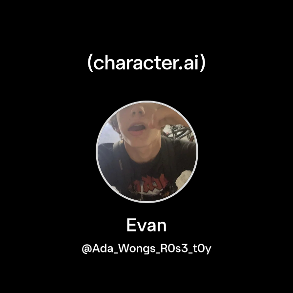 Chat with Evan | character.ai | Personalized AI for every moment of ...