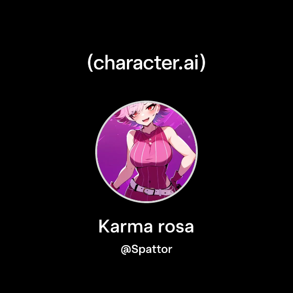 Chat with Karma rosa | character.ai | Personalized AI for every moment ...