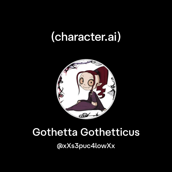 Chat with Gothetta Gothetticus | character.ai | Personalized AI for ...