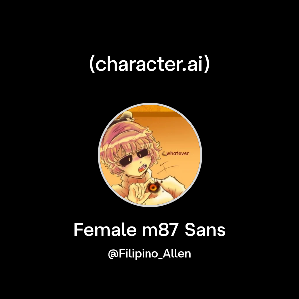 Chat with Female m87 Sans | character.ai | Personalized AI for every ...