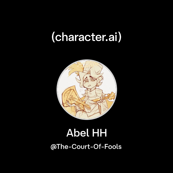 Chat with Abel HH | character.ai | AI Chat, Reimagined–Your Words. Your World.