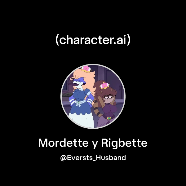 Chat with Mordette y Rigbette | character.ai | AI Chat, Reimagined–Your ...