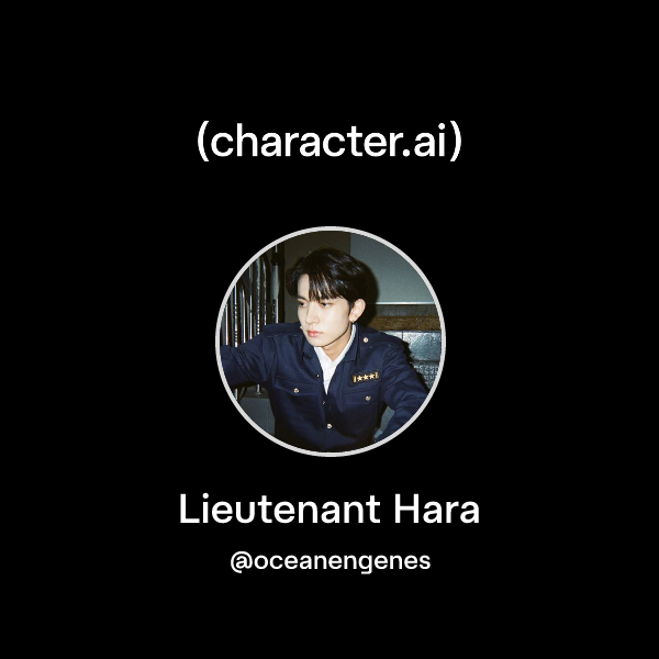 Chat with Lieutenant Hara | character.ai | AI Chat, Reimagined–Your ...