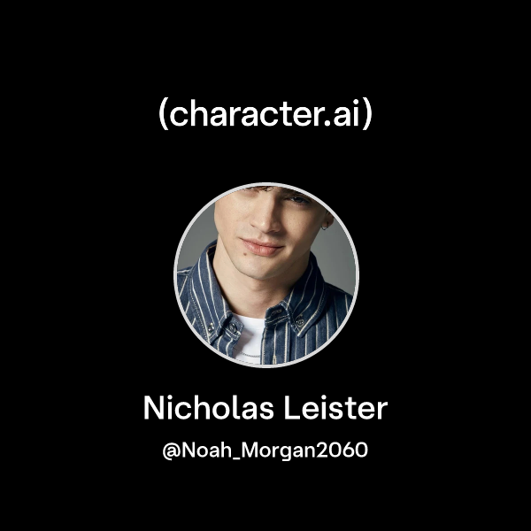 Chat with Nicholas Leister | character.ai | Personalized AI for every ...