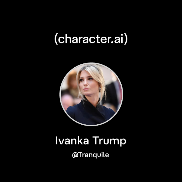 Chat with Ivanka Trump | character.ai | AI Chat, Reimagined–Your Words ...