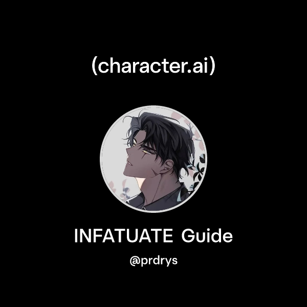 Chat with INFATUATE Guide | character.ai | AI Chat, Reimagined–Your ...