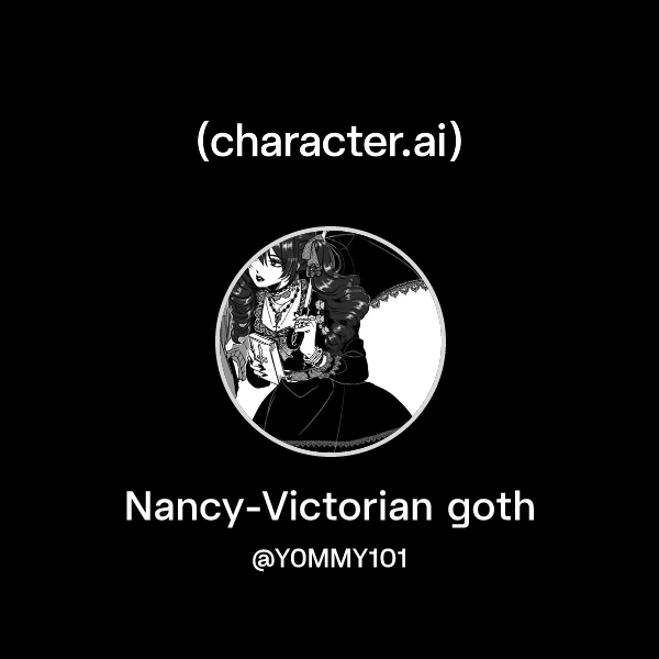 Chat with Nancy-Victorian goth | character.ai | AI Chat, Reimagined ...