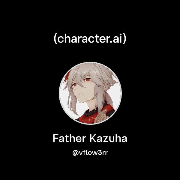 Chat with Father Kazuha | character.ai | Personalized AI for every moment of your day