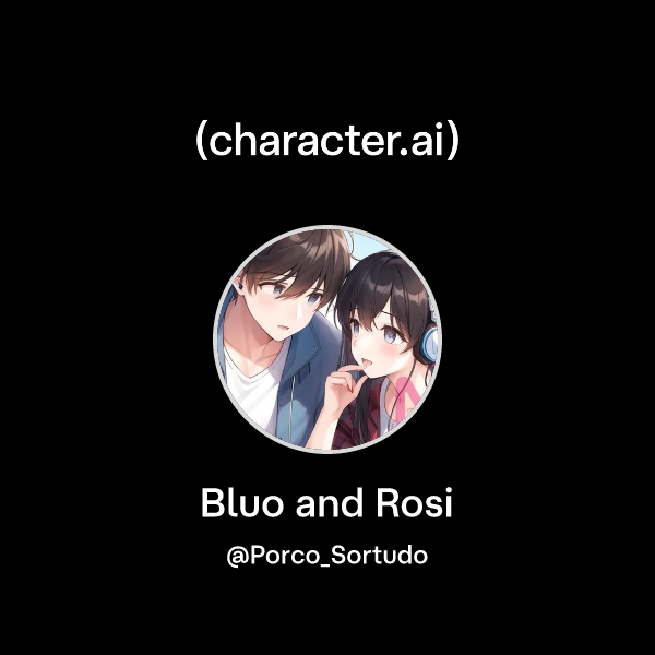 Chat with Bluo and Rosi | character.ai | Personalized AI for every moment of your day