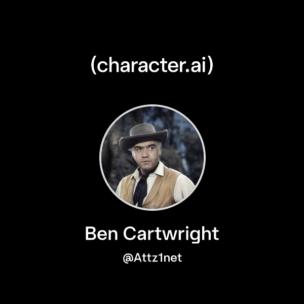 Chat with Ben Cartwright | character.ai | AI Chat, Reimagined–Your Words. Your World.