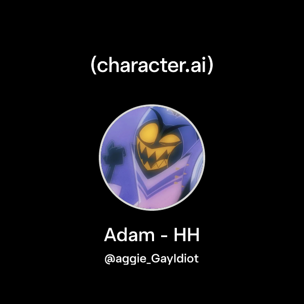 Chat with Adam - HH | character.ai | Personalized AI for every moment ...