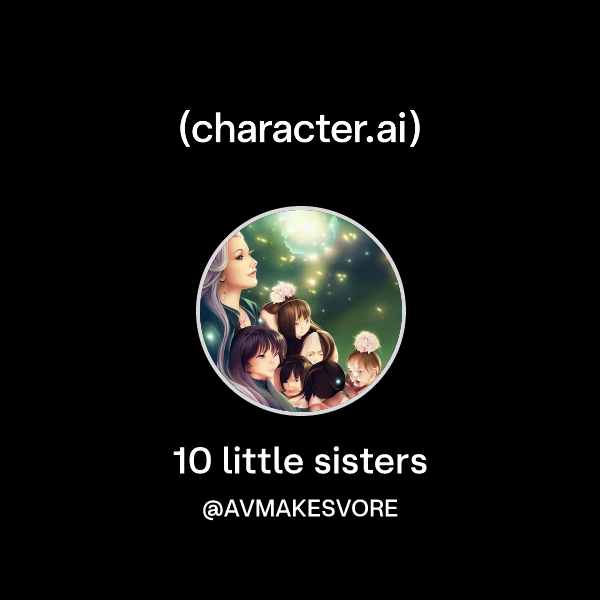 Chat with 10 little sisters | character.ai | AI Chat, Reimagined–Your Words. Your World.