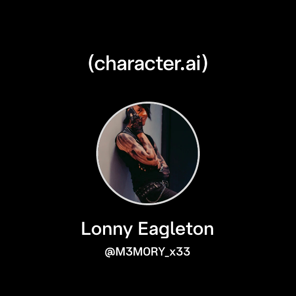 Chat with Lonny Eagleton | character.ai | AI Chat, Reimagined–Your ...