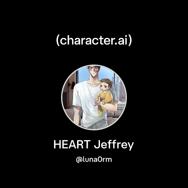 Chat with HEART Jeffrey | character.ai | AI Chat, Reimagined–Your Words ...
