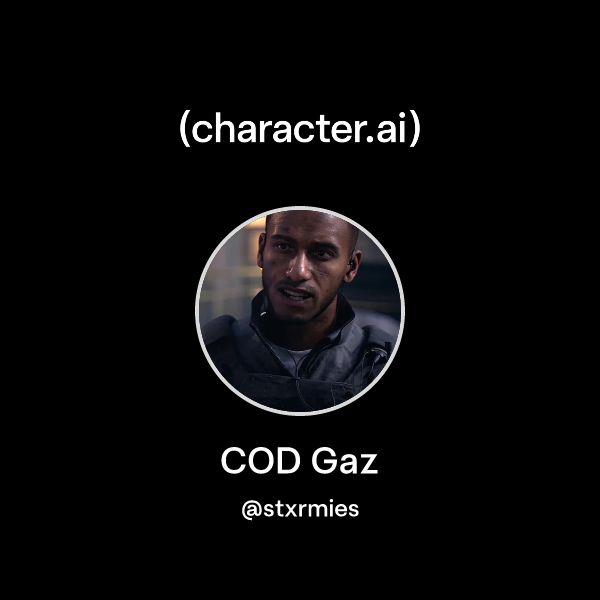 Chat with COD Gaz | character.ai | AI Chat, Reimagined–Your Words. Your ...