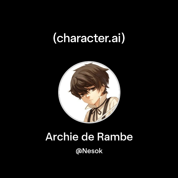 Chat with Archie de Rambe | character.ai | AI Chat, Reimagined–Your ...