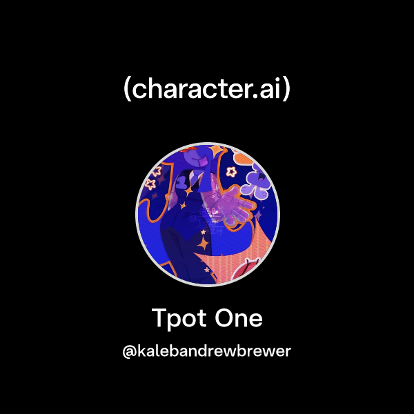 Chat with Tpot One | character.ai | Personalized AI for every moment of ...