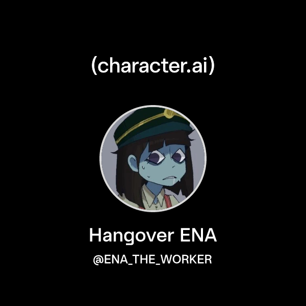 Chat with Hangover ENA | character.ai | AI Chat, Reimagined–Your Words. Your World.