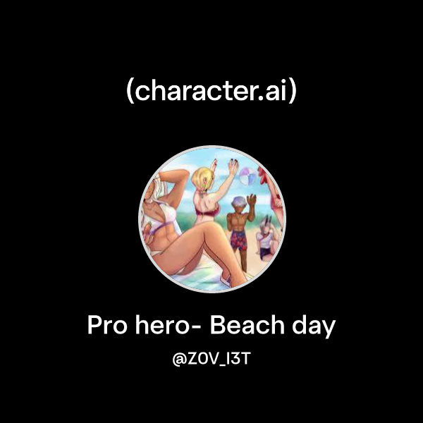Chat with Pro hero- Beach day | character.ai | AI Chat, Reimagined–Your ...