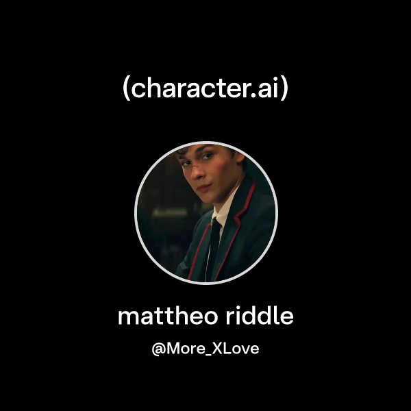 Chat with mattheo riddle | character.ai | Personalized AI for every ...