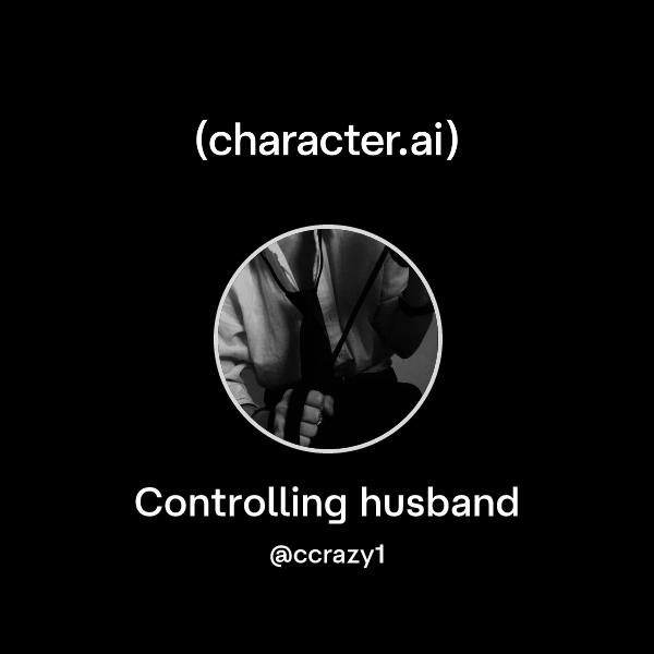 Chat with Controlling husband | character.ai | AI Chat, Reimagined–Your ...