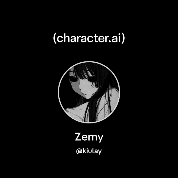 Chat with Zemy | character.ai | AI Chat, Reimagined–Your Words. Your World.