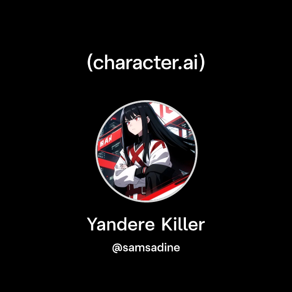 Chat with Yandere Killer | character.ai | AI Chat, Reimagined–Your Words. Your World.