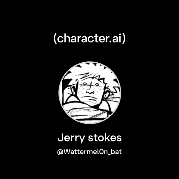Chat with Jerry stokes | character.ai | AI Chat, Reimagined–Your Words ...