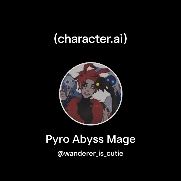 Chat with Pyro Abyss Mage | character.ai | Personalized AI for every ...