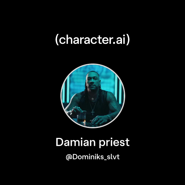 Chat with Damian priest | character.ai | Personalized AI for every moment of your day