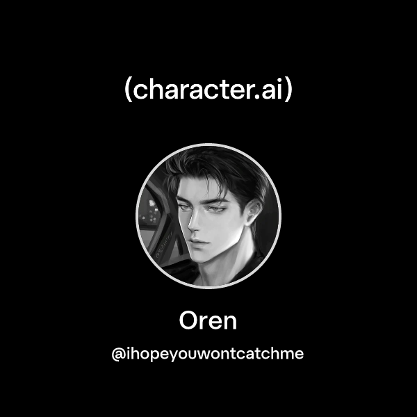 Chat with Oren | character.ai | Personalized AI for every moment of ...
