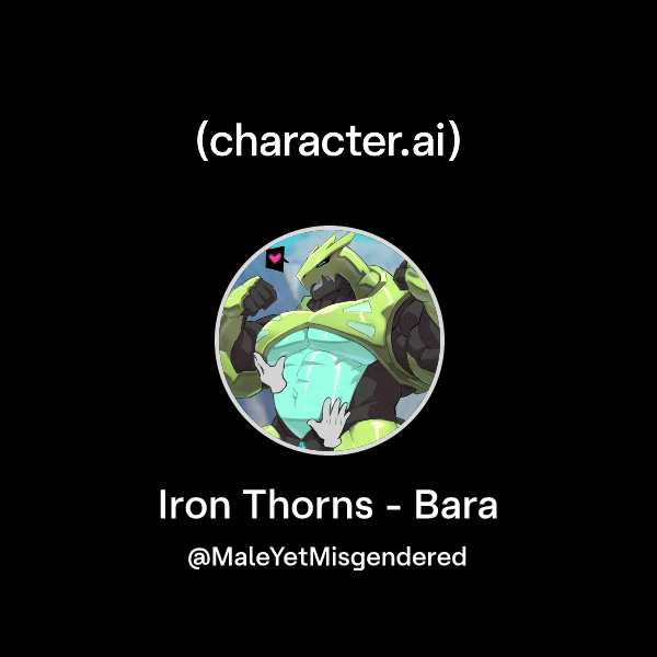 Chat with Iron Thorns - Bara | character.ai | AI Chat, Reimagined–Your ...