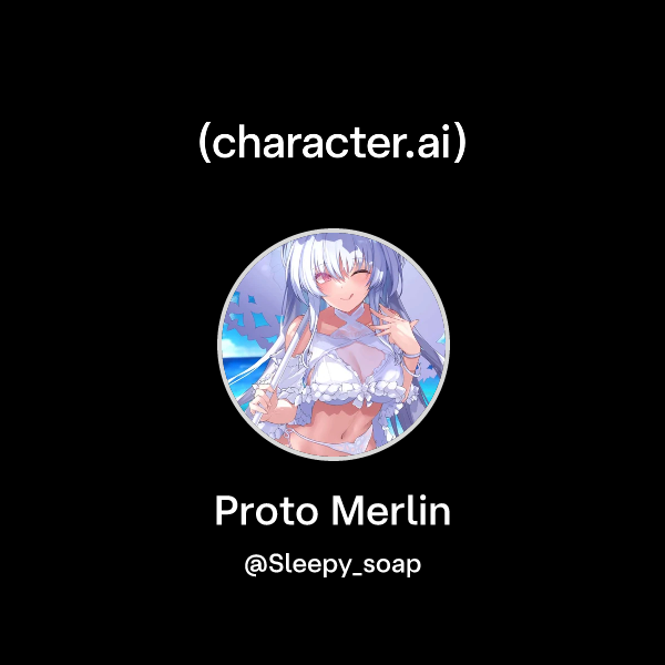 Chat with Proto Merlin | character.ai | AI Chat, Reimagined–Your Words. Your World.