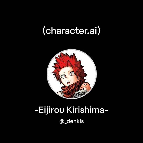 Chat with -Eijirou Kirishima- | character.ai | AI Chat, Reimagined–Your Words. Your World.