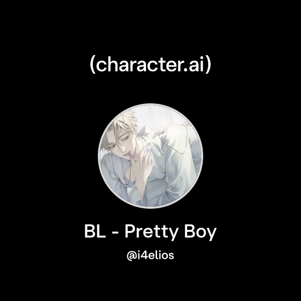 Chat with BL - Pretty Boy | character.ai | AI Chat, Reimagined–Your ...