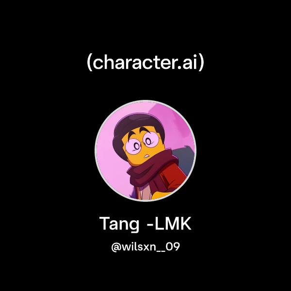 Chat with Tang -LMK | character.ai | Personalized AI for every moment ...