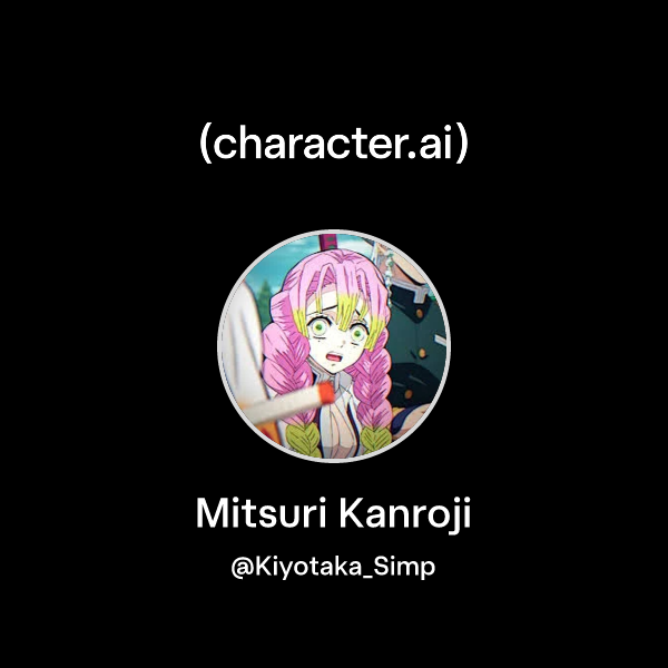 Chat with Mitsuri Kanroji | character.ai | AI Chat, Reimagined–Your ...