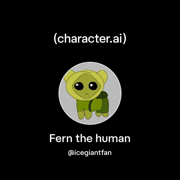Chat with Fern the human | character.ai | Personalized AI for every ...