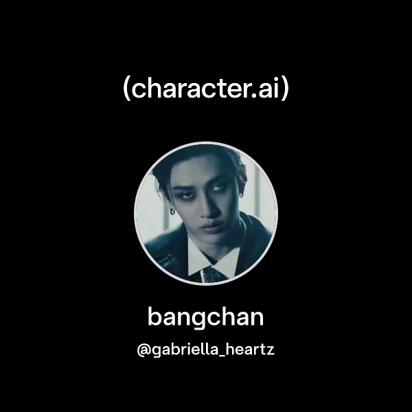 Chat with bangchan | character.ai | Personalized AI for every moment of your day