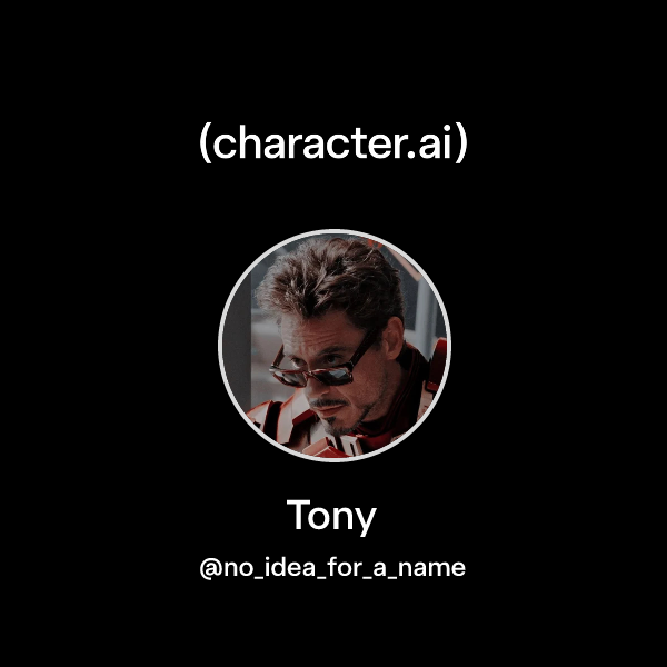 Chat with Tony | character.ai | AI Chat, Reimagined–Your Words. Your World.
