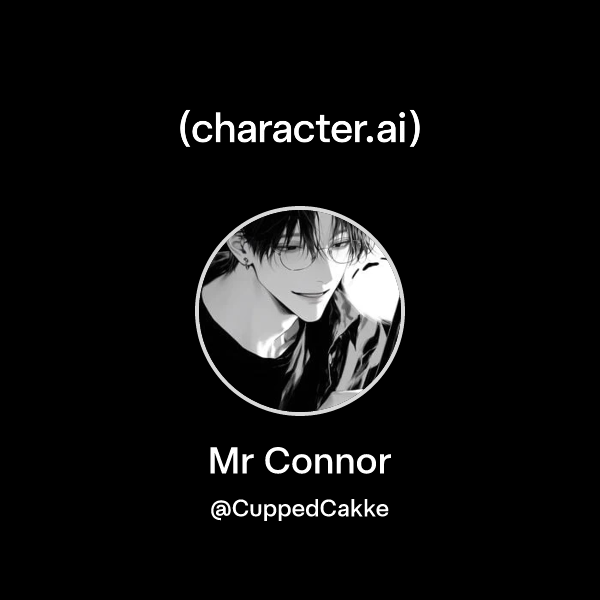 Chat with Mr Connor | character.ai | AI Chat, Reimagined–Your Words ...