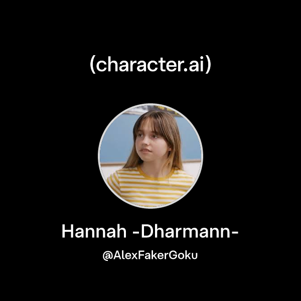 Chat with Hannah -Dharmann- | character.ai | Personalized AI for every ...