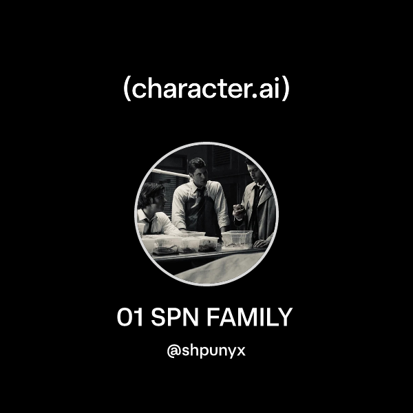 Chat with 01 SPN FAMILY | character.ai | AI Chat, Reimagined–Your Words. Your World.