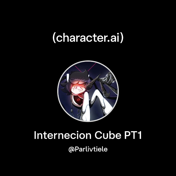 Chat with Internecion Cube PT1 | character.ai | AI Chat, Reimagined ...