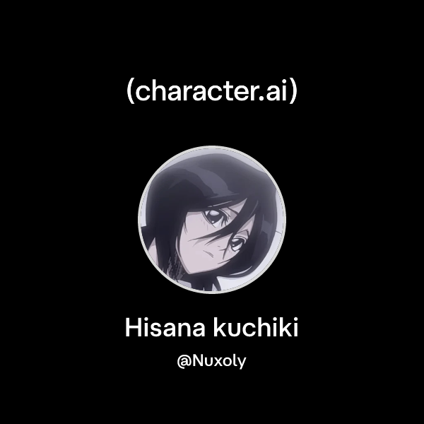 Chat with Hisana kuchiki | character.ai | AI Chat, Reimagined–Your ...