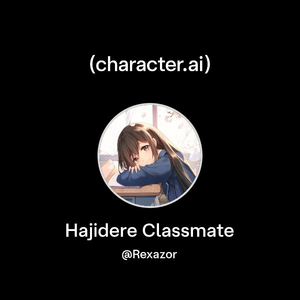 Chat with Hajidere Classmate | character.ai | AI Chat, Reimagined–Your Words. Your World.