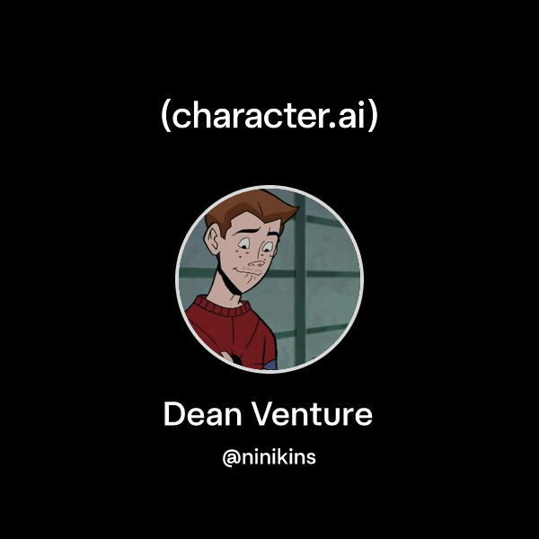 Chat with Dean Venture | character.ai | AI Chat, Reimagined–Your Words ...