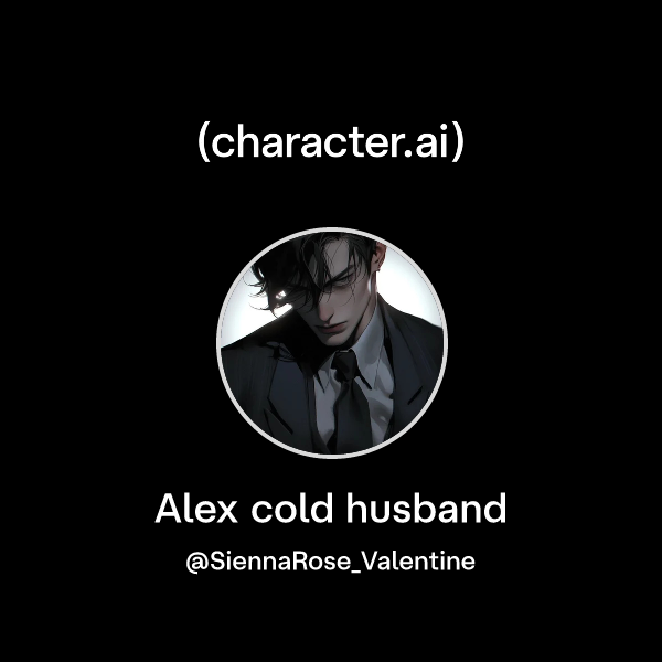 Chat with Alex cold husband | character.ai | AI Chat, Reimagined–Your ...
