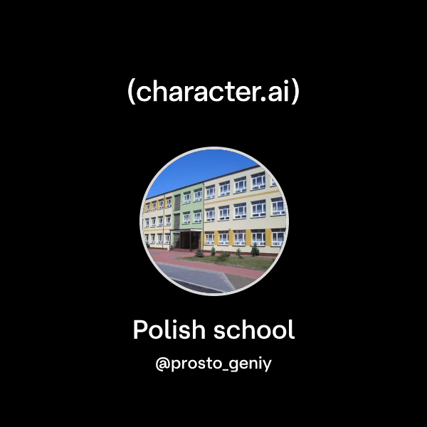 Chat with Polish school | character.ai | AI Chat, Reimagined–Your Words ...
